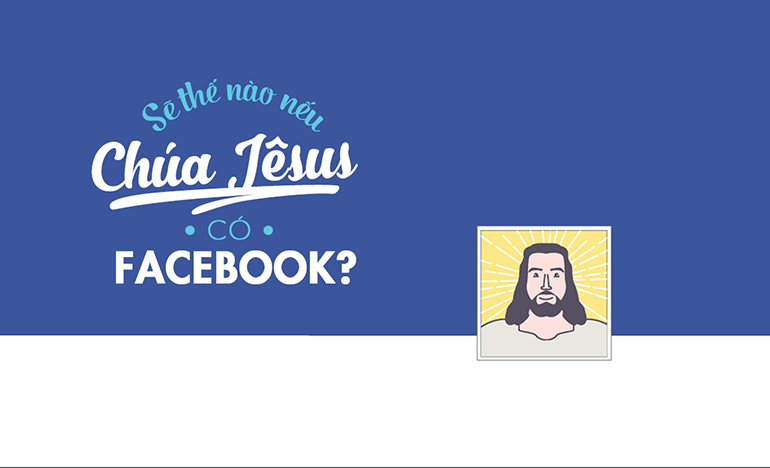 Sẽ thế nào nếu Chúa Jêsus có Facebook? | Lời Sống Hằng Ngày